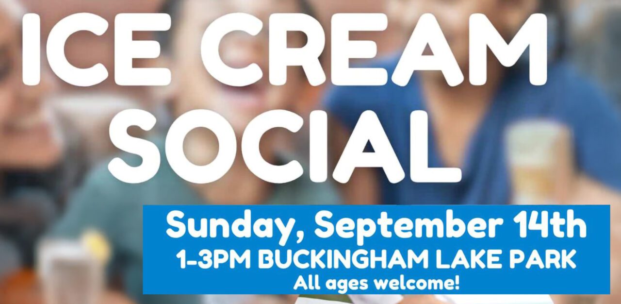 2025 Ice Cream Social - Save the Date 9/14 - Buckingham Pond ...